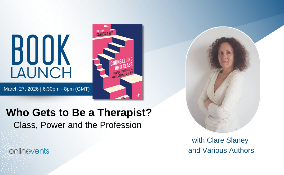 March 27, Online Event – Who Gets to Be a Therapist? Class, Power and ...